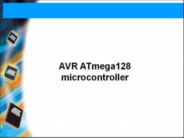 AVR ATmega128 microcontroller presentation | free to download