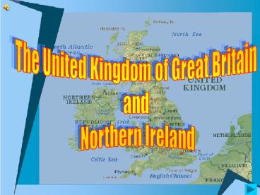PPT – The United Kingdom of Great Britain and Northern Ireland ...