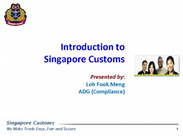 Introduction to Singapore Customs presentation | free to view