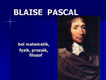 BLAISE PASCAL presentation | free to view