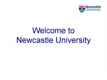 Welcome to Newcastle University presentation | free to view