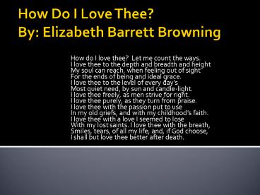 How Do I Love Thee? By: Elizabeth Barrett Browning presentation | free ...