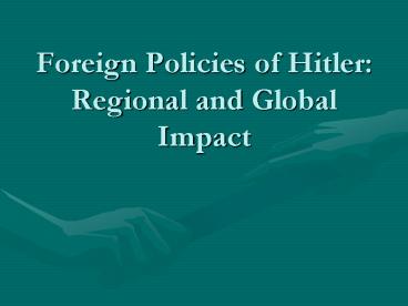 Foreign Policies of Hitler: Regional and Global Impact presentation ...