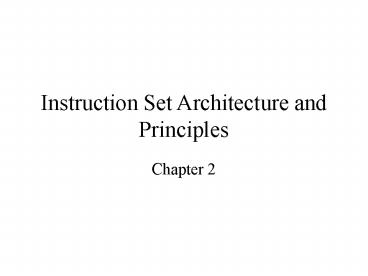 Instruction Set Architecture and Principles presentation | free to download