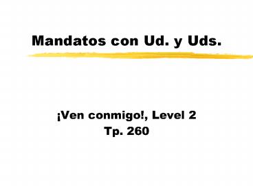Mandatos con Ud. y Uds. presentation | free to view