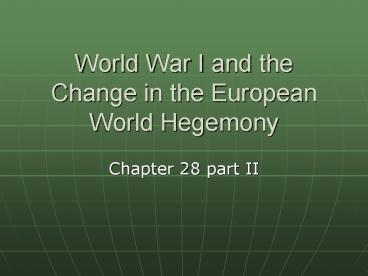 World War I and the Change in the European World Hegemony presentation ...