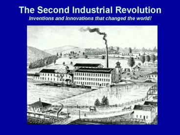 The Second Industrial Revolution Inventions and Innovations that ...