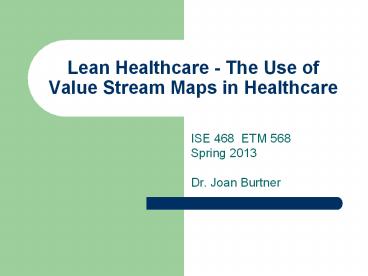 Lean Healthcare - The Use of Value Stream Maps in Healthcare ...