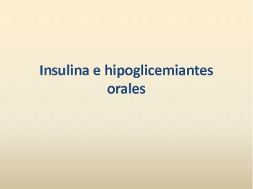 PPT – Insulina e hipoglicemiantes orales PowerPoint presentation | free ...
