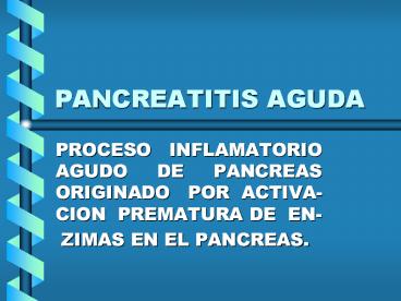 PPT – PANCREATITIS AGUDA PowerPoint presentation | free to download ...