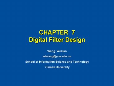 CHAPTER 7 Digital Filter Design presentation | free to view