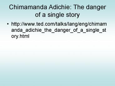 Chimamanda Adichie: The danger of a single story presentation | free to ...