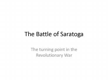 PPT – The Battle of Saratoga PowerPoint presentation | free to view ...