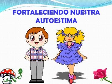 FORTALECIENDO NUESTRA AUTOESTIMA presentation | free to view