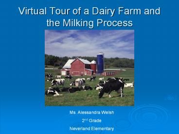 Virtual Tour of a Dairy Farm and the Milking Process presentation ...