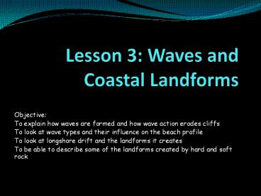 Lesson 3: Waves and Coastal Landforms presentation | free to view