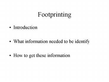 Footprinting presentation | free to view