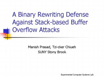 A Binary Rewriting Defense Against Stack-based Buffer Overflow Attacks presentation | free to view
