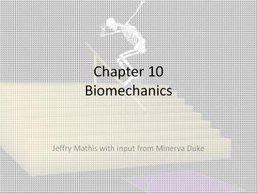 PPT – Chapter 10 Biomechanics PowerPoint presentation | free to view ...