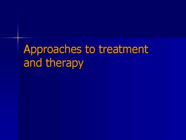 Approaches to treatment and therapy presentation | free to download