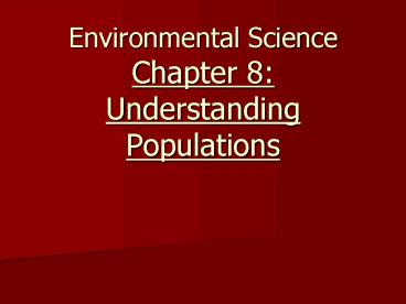Environmental Science Chapter 8: Understanding Populations presentation ...