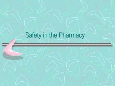 PPT – Safety in the Pharmacy PowerPoint presentation | free to view ...