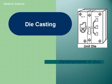 PPT – Die Casting PowerPoint presentation | free to view - id: 4d542f-YTY2N