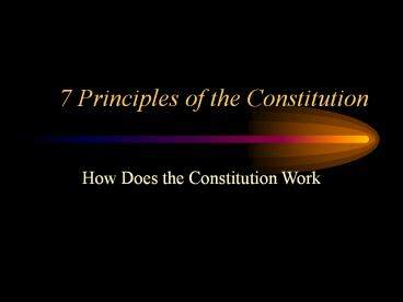 PPT – 7 Principles of the Constitution PowerPoint presentation | free ...