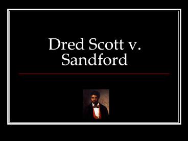 Dred Scott v. Sandford presentation | free to download