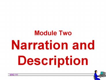 Module Two Narration and Description presentation | free to download