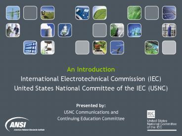An Introduction International Electrotechnical Commission (IEC) United ...