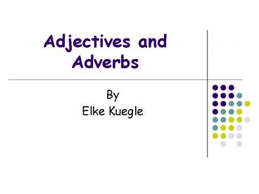 Adjectives and Adverbs presentation | free to view