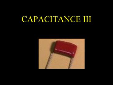 PPT – CAPACITANCE III PowerPoint presentation | free to download - id ...