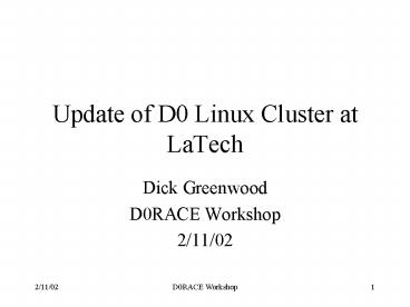 PPT – Update of D0 Linux Cluster at LaTech PowerPoint presentation ...