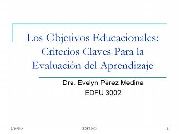 PPT – Los Objetivos Educacionales: Criterios Claves Para la Evaluaci PowerPoint presentation ...