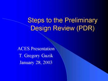 Steps to the Preliminary Design Review (PDR) presentation | free to view