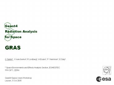 PPT – Geant4 Radiation Analysis for Space GRAS PowerPoint presentation ...