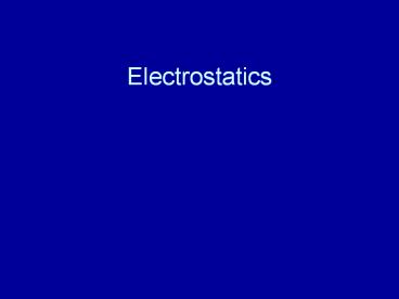 Electrostatics presentation | free to view