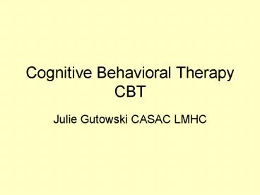 PPT – Cognitive Behavioral Therapy CBT PowerPoint presentation | free ...