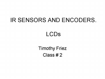 PPT – IR SENSORS AND ENCODERS. LCDs PowerPoint presentation | free to ...