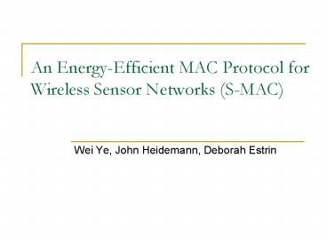 An Energy-Efficient MAC Protocol for Wireless Sensor Networks (S-MAC) presentation | free to view