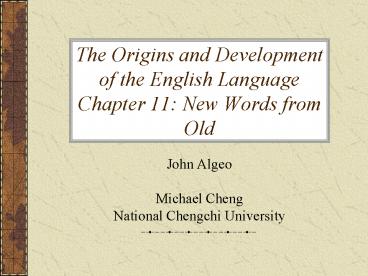 The Origins and Development of the English Language Chapter 11: New ...