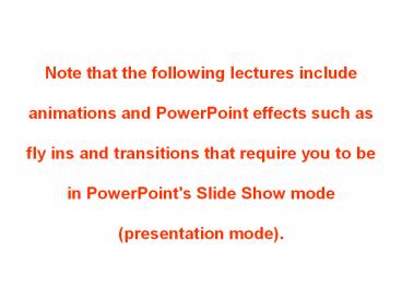 Note that the following lectures include animations and PowerPoint ...