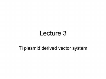 Ti plasmid derived vector system presentation | free to view