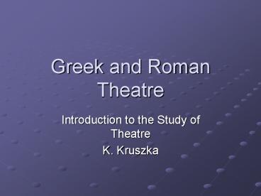 PPT – Greek and Roman Theatre PowerPoint presentation | free to view ...