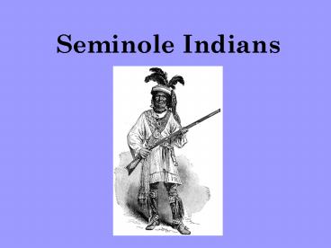 PPT – Seminole Indians PowerPoint presentation | free to view - id ...