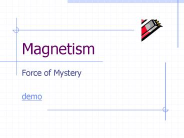 PPT – Magnetism PowerPoint presentation | free to view - id: 4f269f-YjNkM