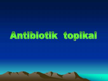 PPT – Antibiotik topikal PowerPoint presentation | free to download ...