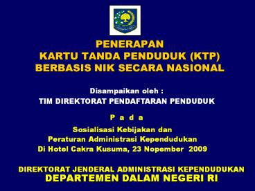 PENERAPAN KARTU TANDA PENDUDUK (KTP) BERBASIS NIK SECARA NASIONAL presentation | free to download