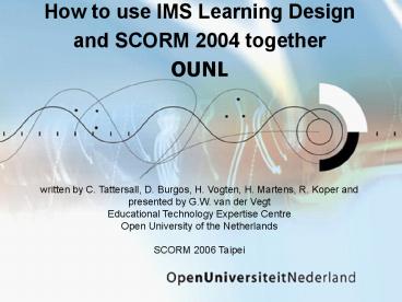 PPT – How to use IMS Learning Design and SCORM 2004 together OUNL ...